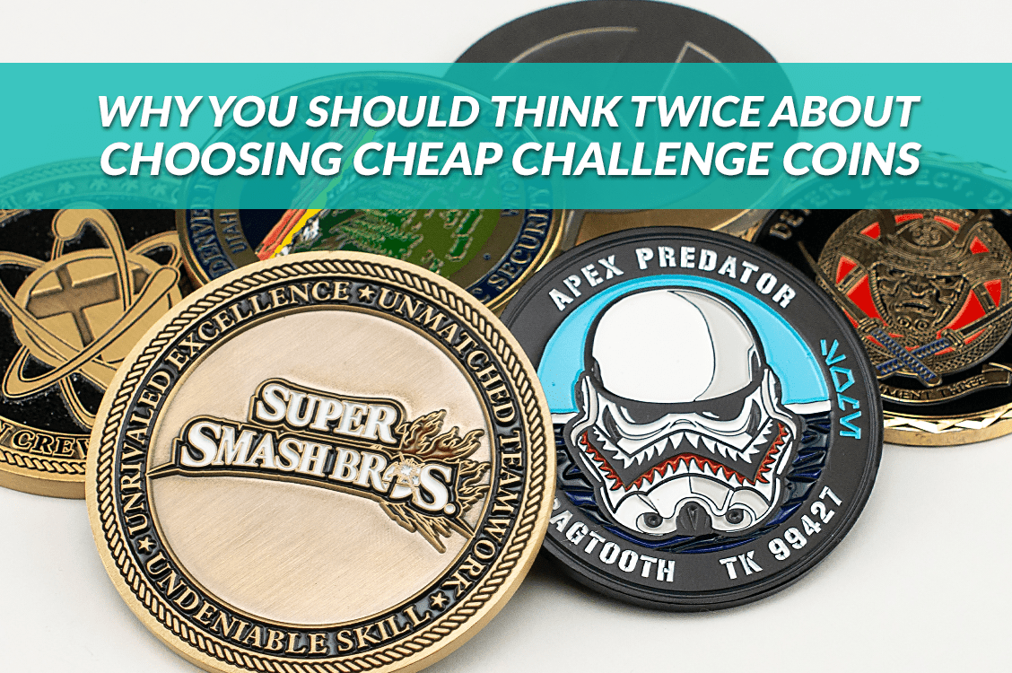 Why You Should Think Twice About Choosing Cheap Challenge Coins ...